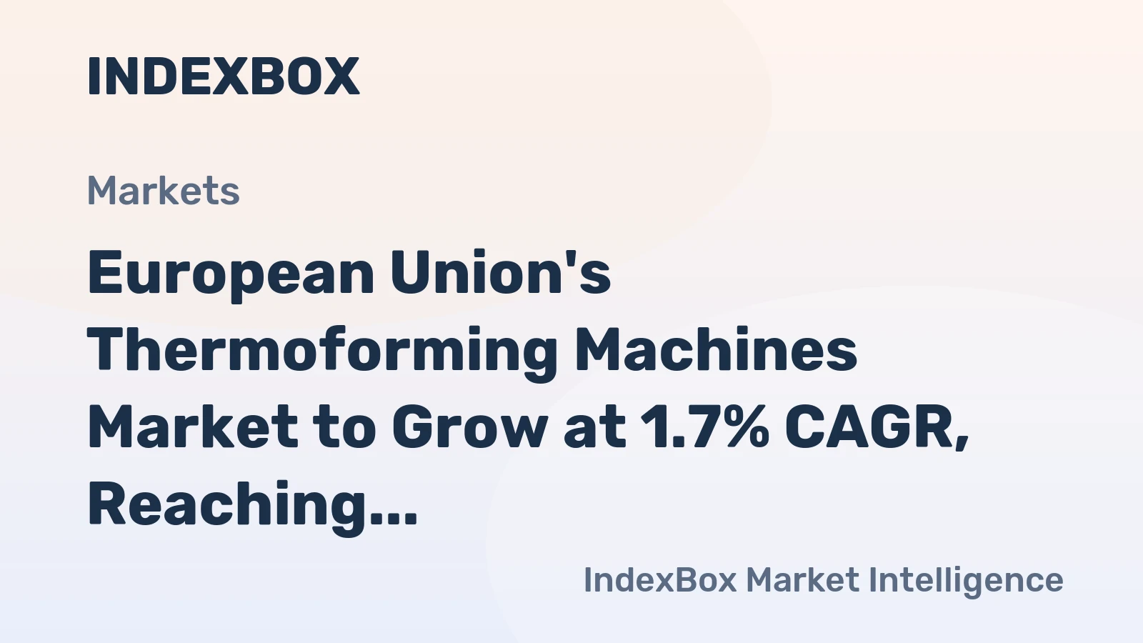 European Union's Thermoforming Machines Market to Grow at 1.7% CAGR, Reaching 174K Units by 2035