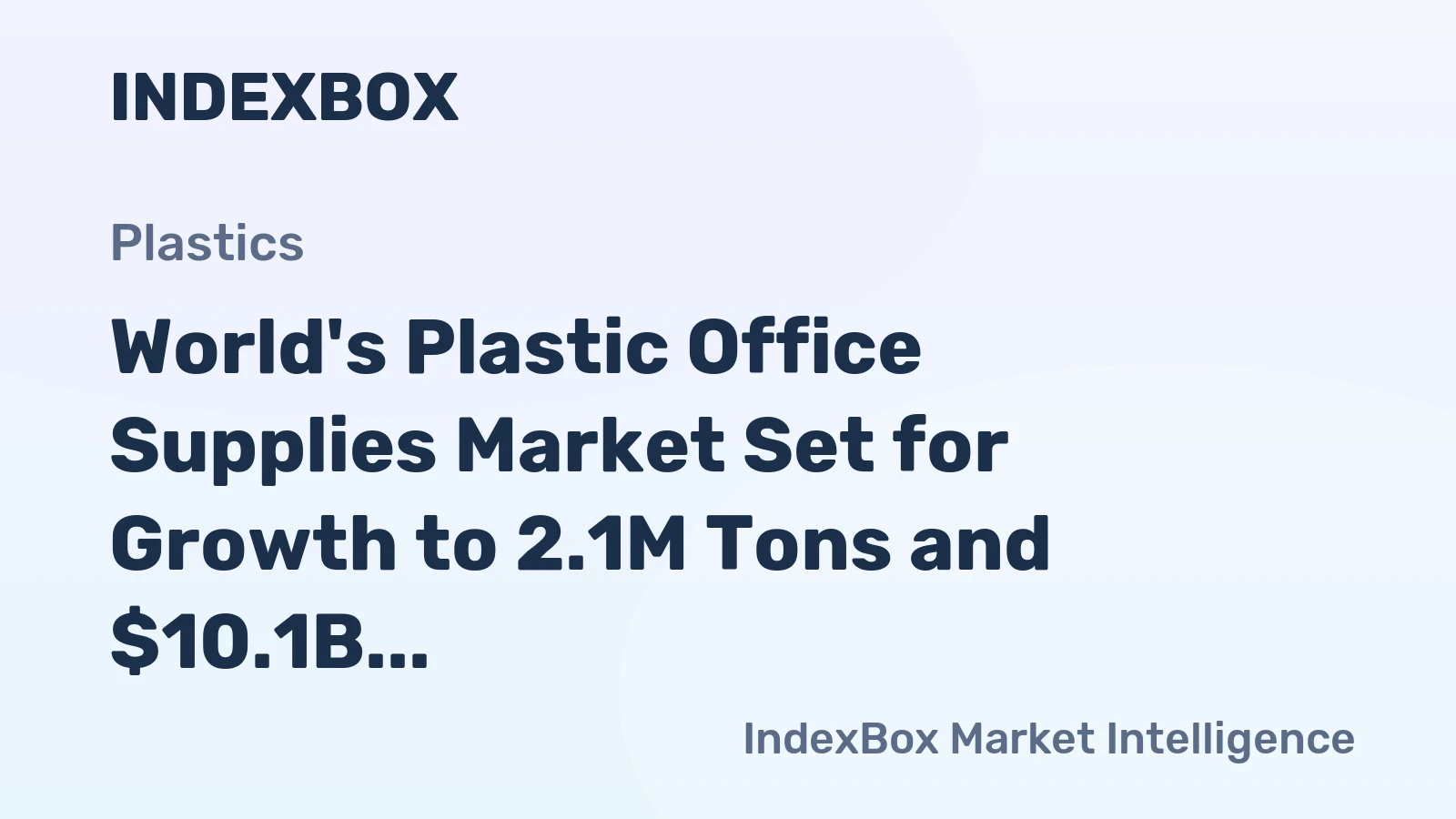 World's Plastic Office Supplies Market Set for Growth to 2.1M Tons and $10.1B