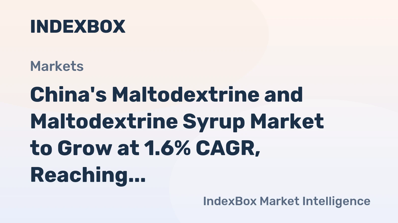 China's Maltodextrine and Maltodextrine Syrup Market to Grow at 1.6% CAGR, Reaching $2.5B by 2035