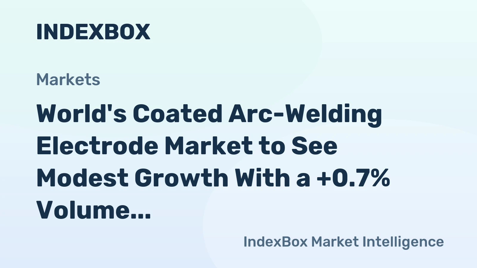 World's Coated Arc-Welding Electrode Market to See Modest Growth With a +0.7% Volume CAGR Through 2035