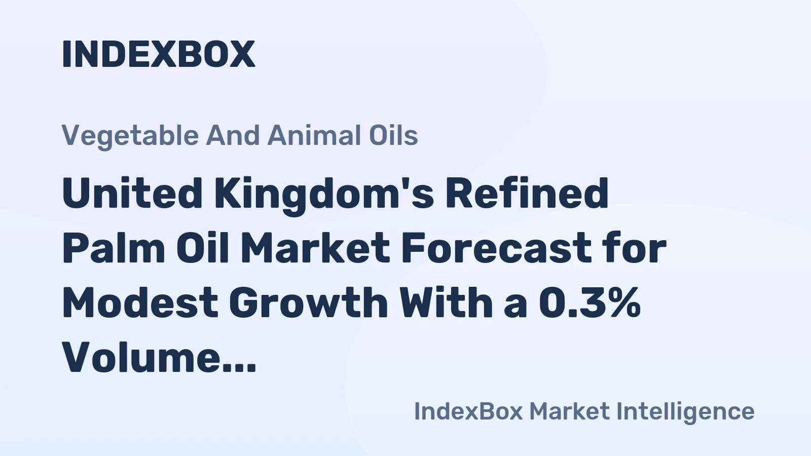 United Kingdom's Refined Palm Oil Market Forecast for Modest Growth With a 0.3% Volume CAGR to 2035