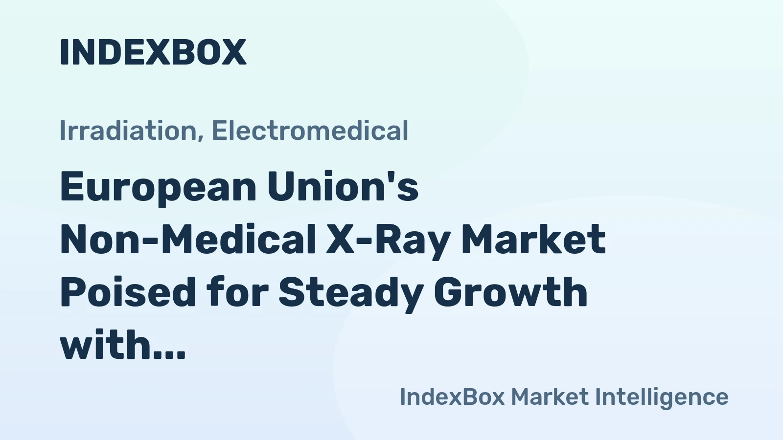 European Union's Non-Medical X-Ray Market Poised for Steady Growth with +1.5% CAGR in Value