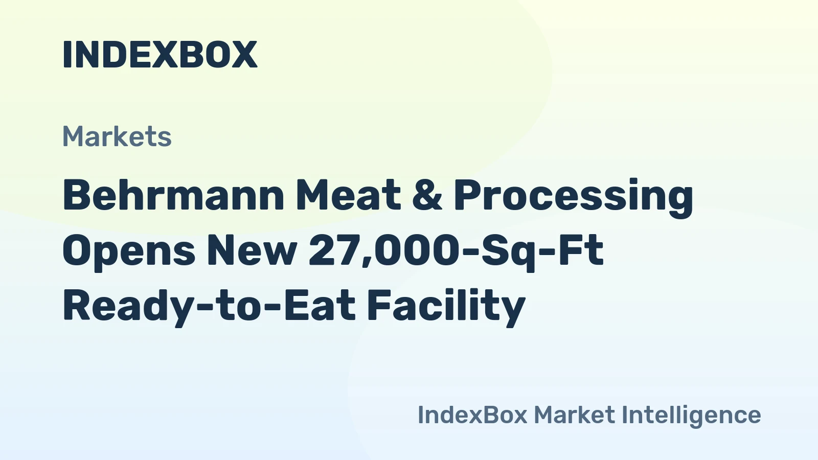 Behrmann Meat & Processing Opens New 27,000-Sq-Ft Ready-to-Eat Facility