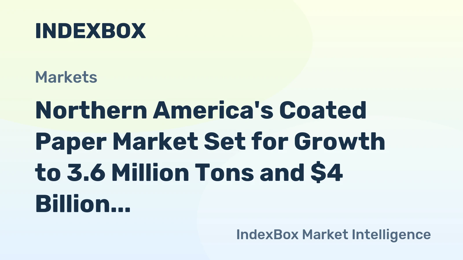 Northern America's Coated Paper Market Set for Growth to 3.6 Million Tons and $4 Billion Value