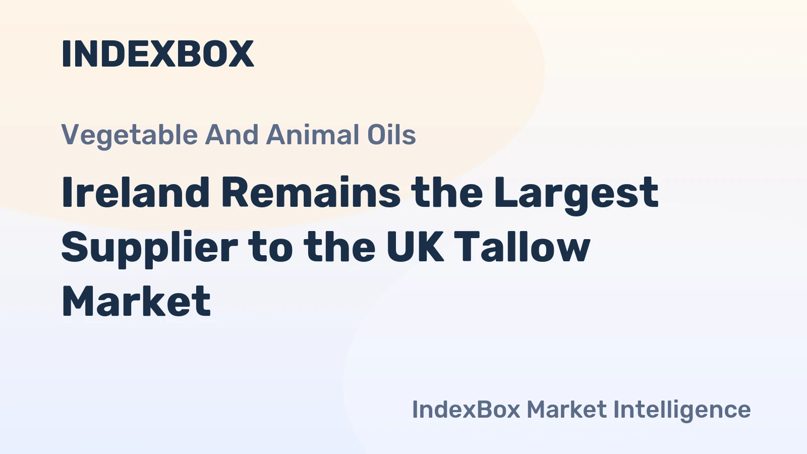 Ireland Remains the Largest Supplier to the UK Tallow Market