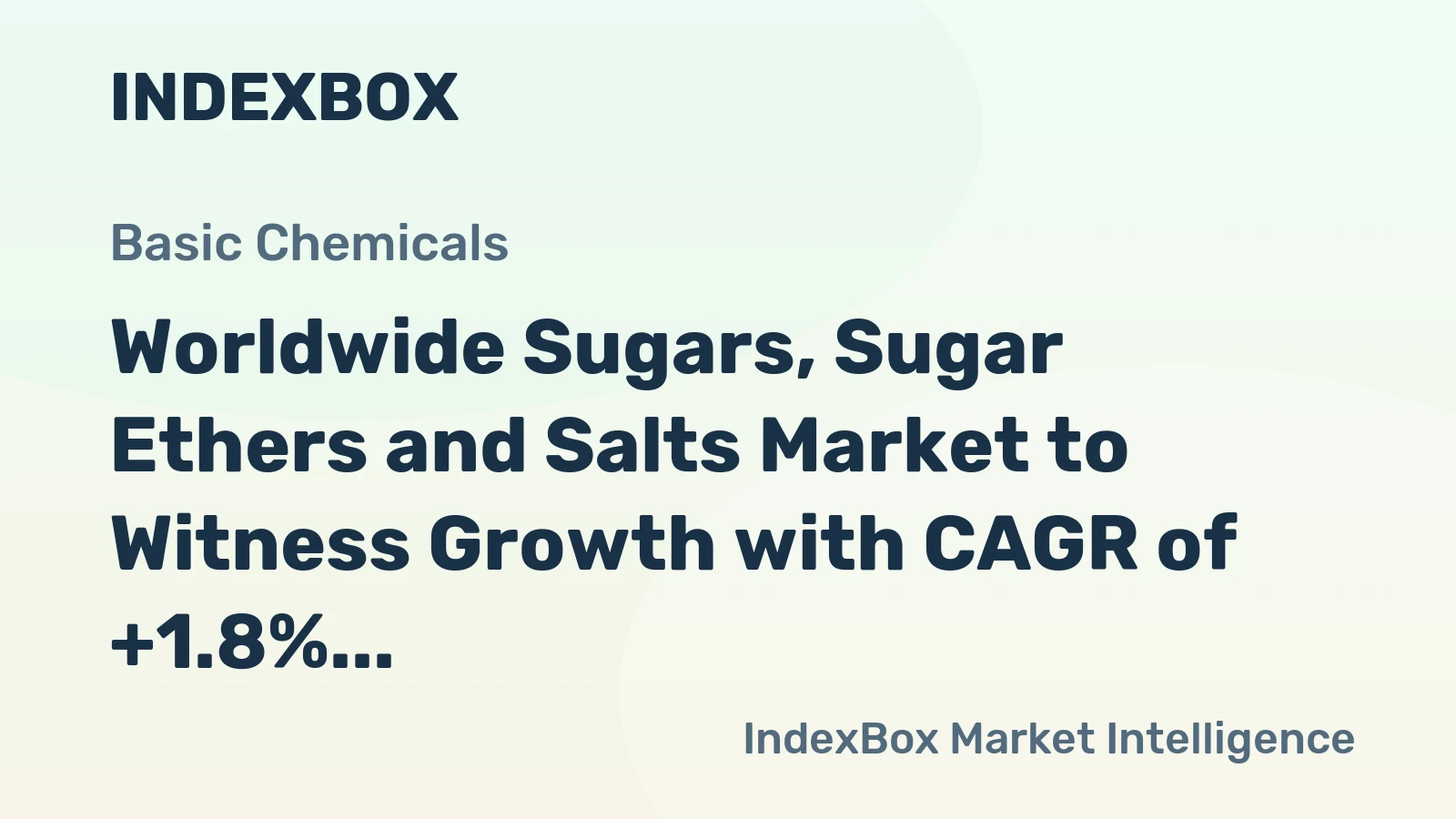 Worldwide Sugars, Sugar Ethers and Salts Market to Witness Growth with CAGR of +1.8% Over the Next Decade