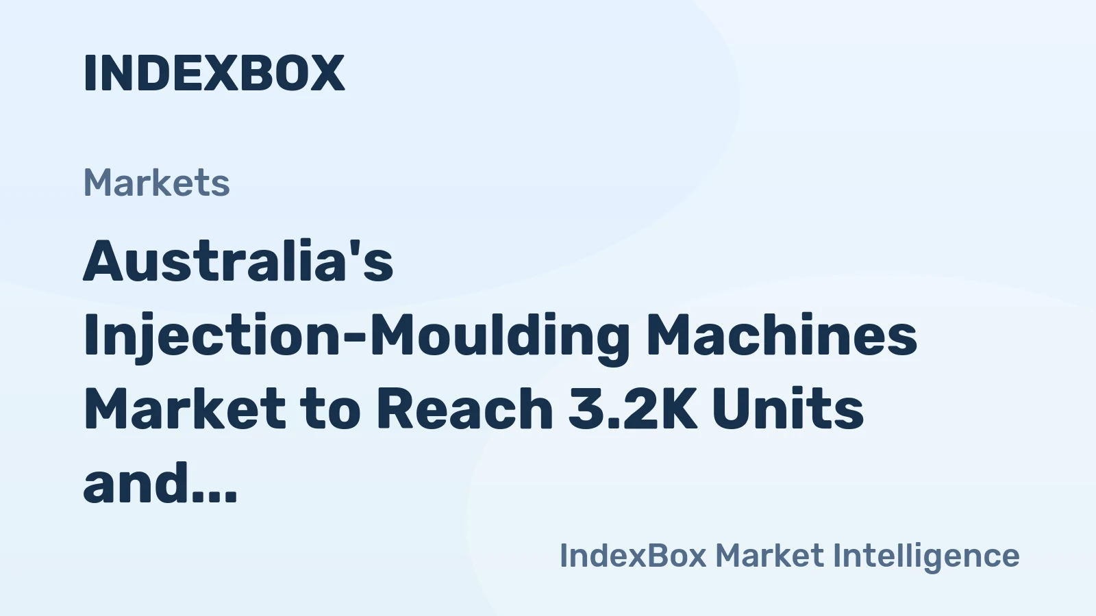 Australia's Injection-Moulding Machines Market to Reach 3.2K Units and $61M by 2035