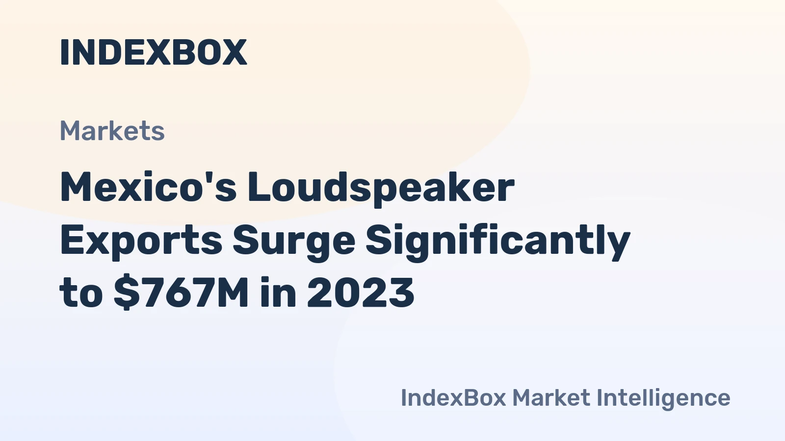 Mexico's Loudspeaker Exports Surge Significantly to $767M in 2023