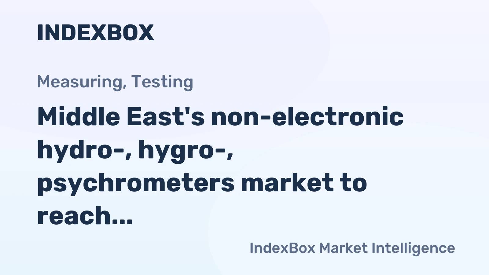 Middle East's non-electronic hydro-, hygro-, psychrometers market to reach 2.7M units and $171M by 2035