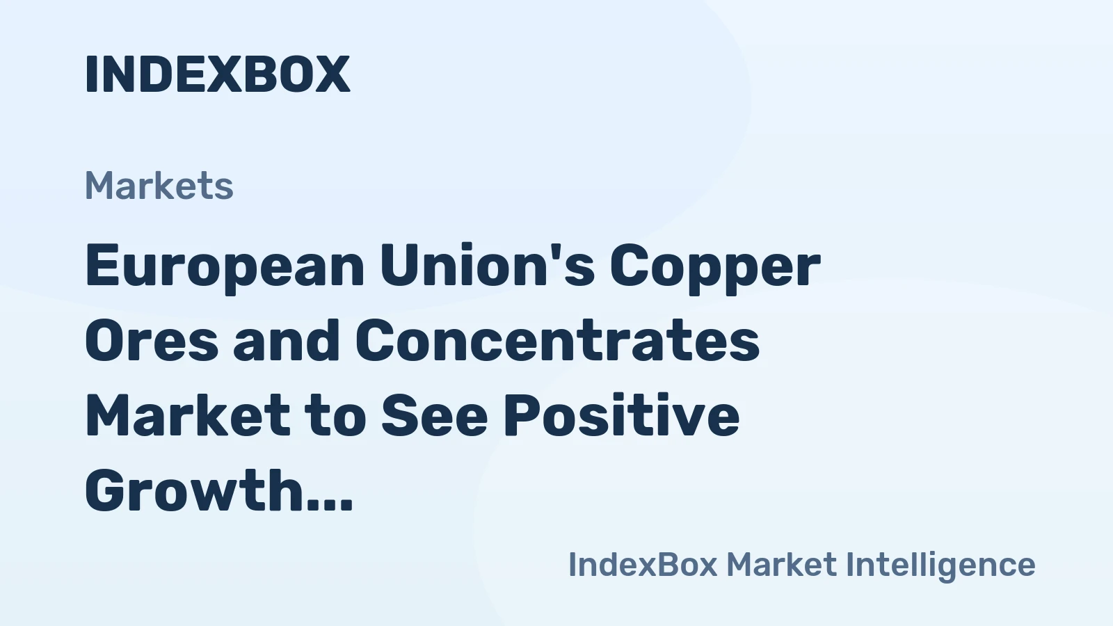 European Union's Copper Ores and Concentrates Market to See Positive Growth, Reaching 4.3M Tons and $12B by 2035