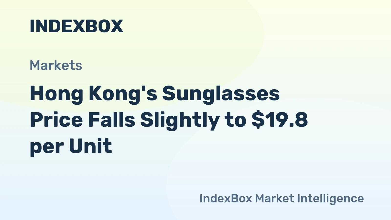 Hong Kong's Sunglasses Price Falls Slightly to $19.8 per Unit