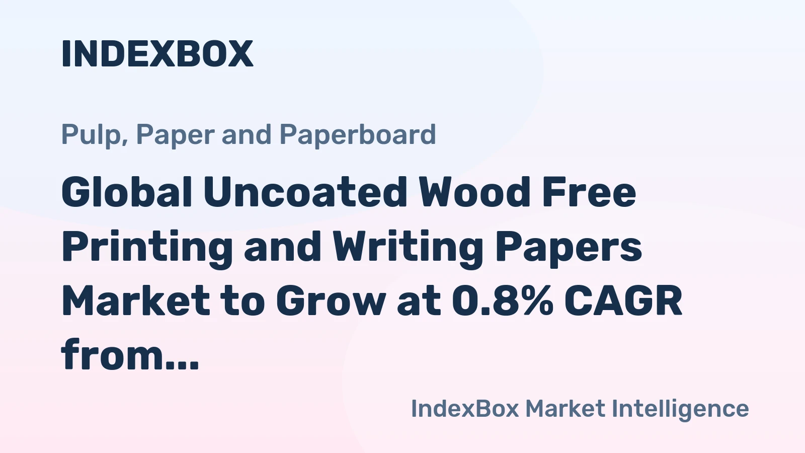 Global Uncoated Wood Free Printing and Writing Papers Market to Grow at 0.8% CAGR from 2024 to 2035