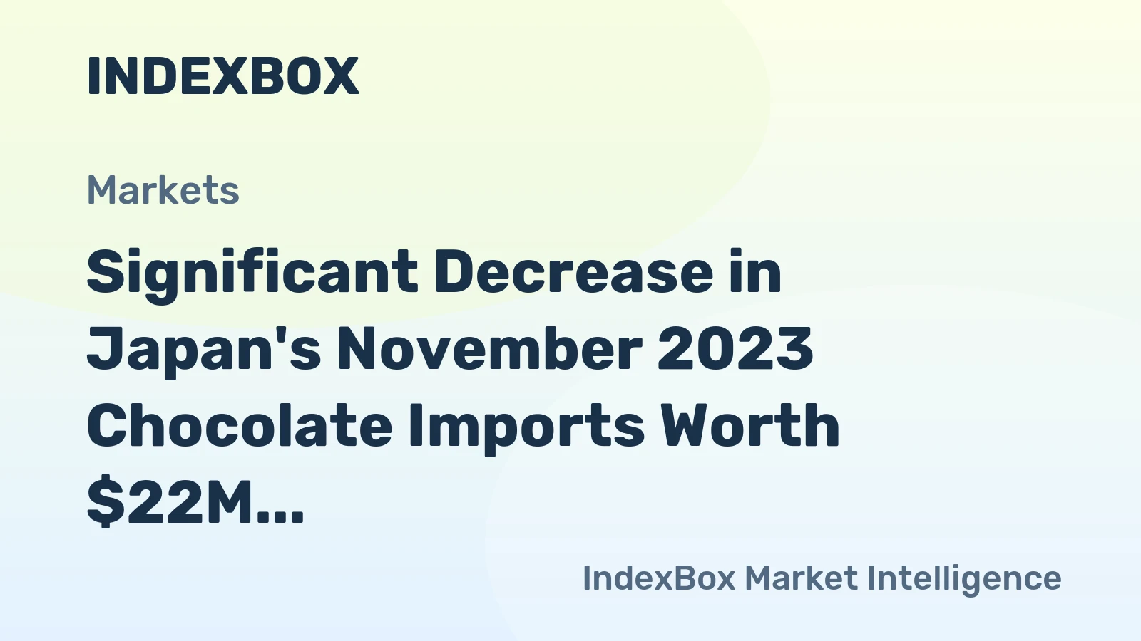 Significant Decrease in Japan's November 2023 Chocolate Imports Worth $22M