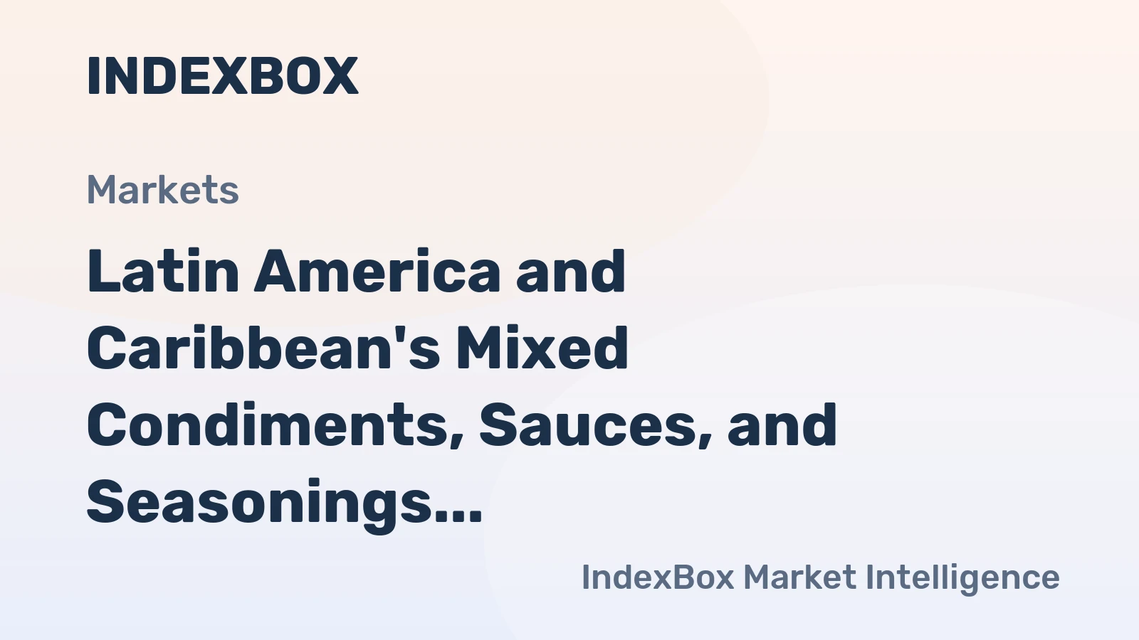 Latin America and Caribbean's Mixed Condiments, Sauces, and Seasonings Market Expected to Reach 2.7M Tons and $7.7B by 2035