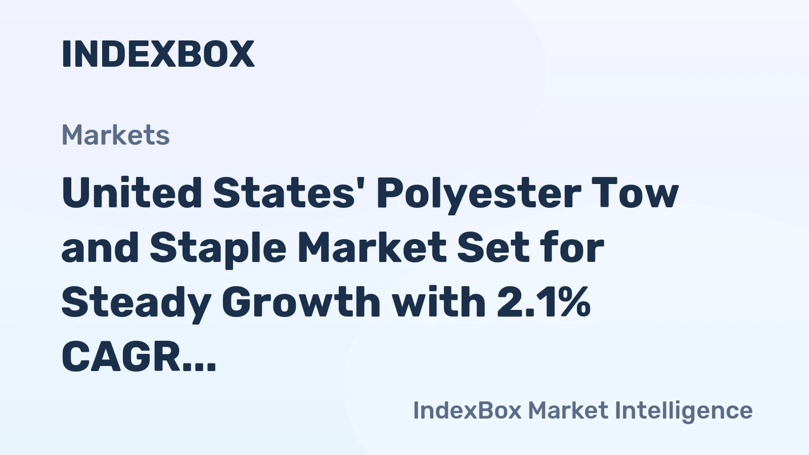 United States' Polyester Tow and Staple Market Set for Steady Growth with 2.1% CAGR Value Increase