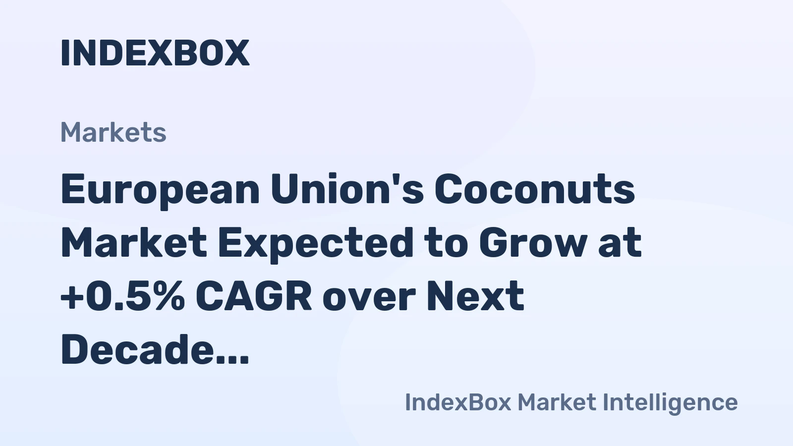 European Union's Coconuts Market Expected to Grow at +0.5% CAGR over Next Decade