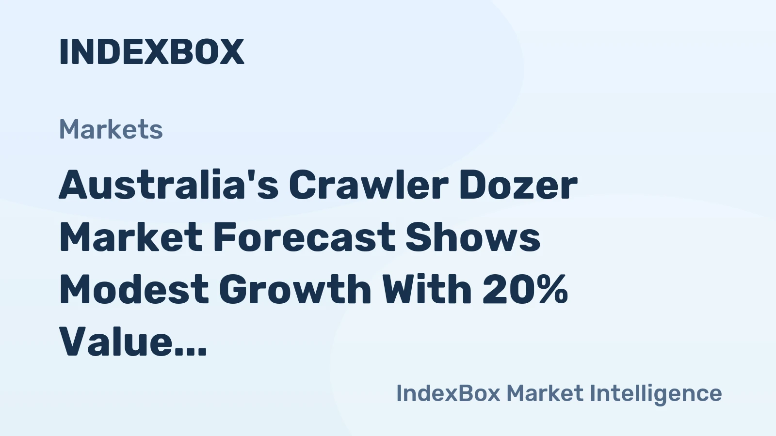 Australia's Crawler Dozer Market Forecast Shows Modest Growth With 20% Value CAGR Through 2035