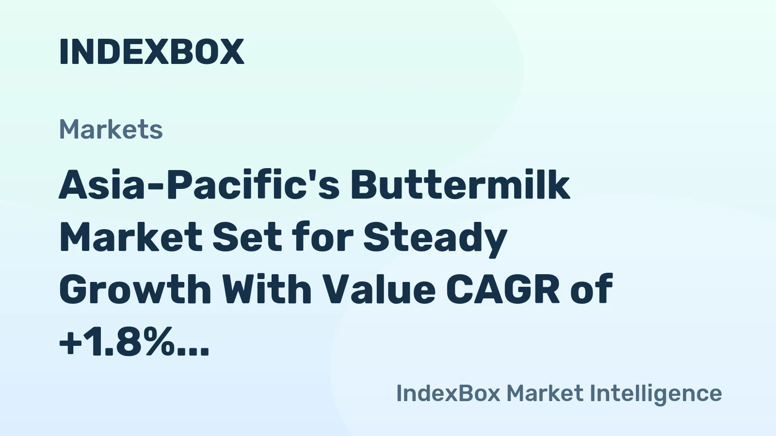 Asia-Pacific's Buttermilk Market Set for Steady Growth With Value CAGR of +1.8%