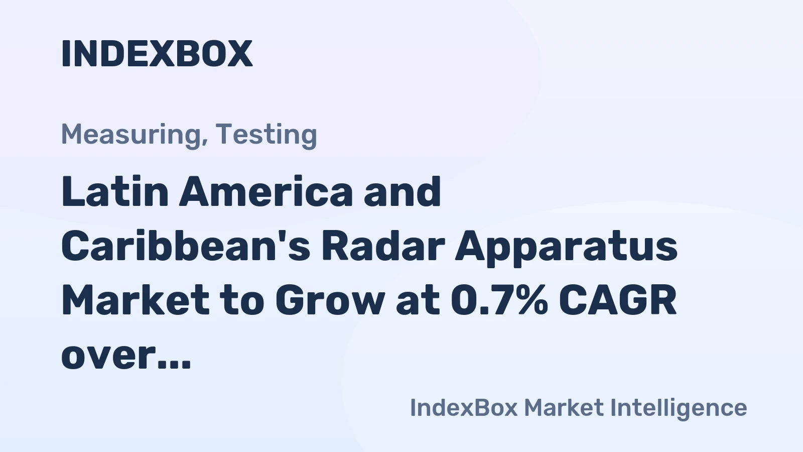 Latin America and Caribbean's Radar Apparatus Market to Grow at 0.7% CAGR over Next Decade
