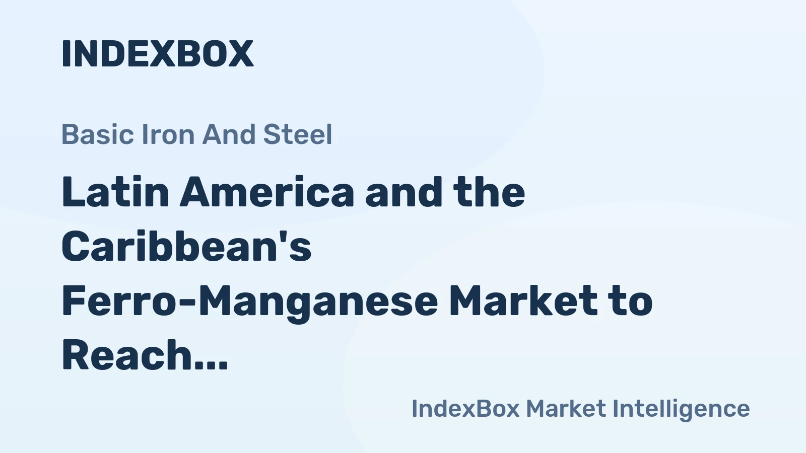 Latin America and the Caribbean's Ferro-Manganese Market to Reach 328K Tons and $199M by 2035