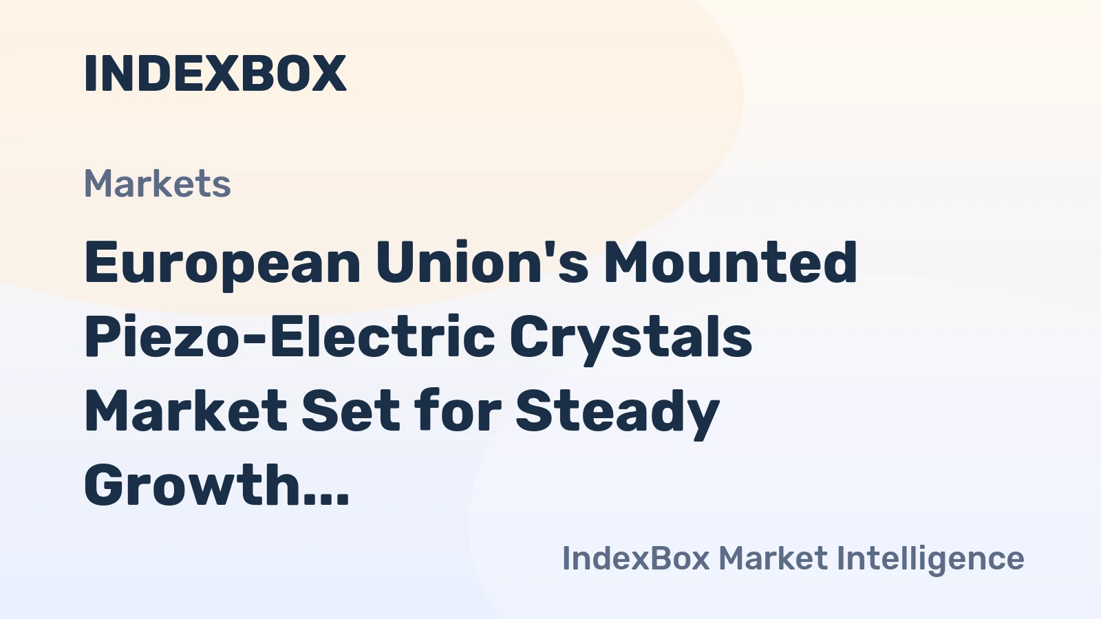 European Union's Mounted Piezo-Electric Crystals Market Set for Steady Growth with +1.3% CAGR