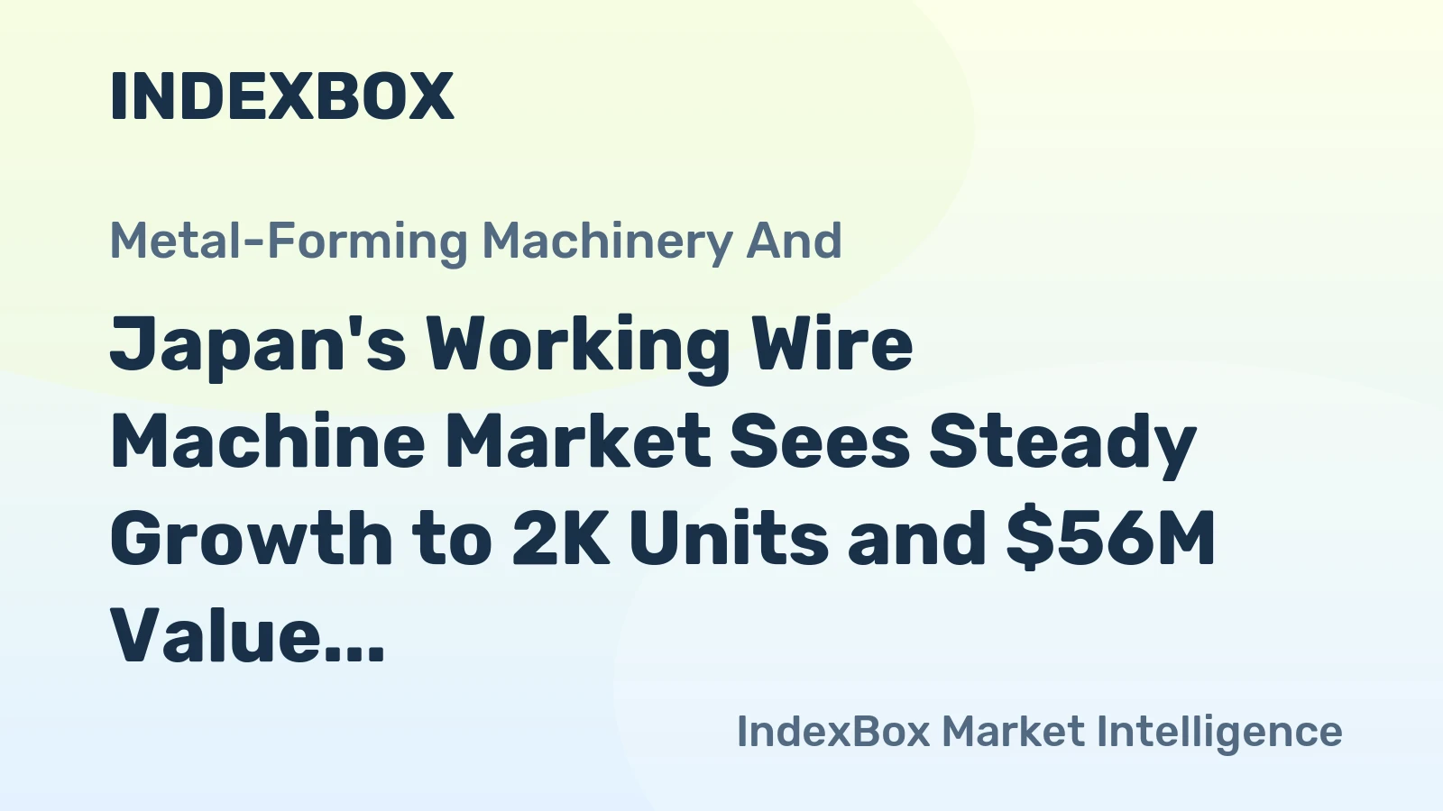 Japan's Working Wire Machine Market Sees Steady Growth to 2K Units and $56M Value
