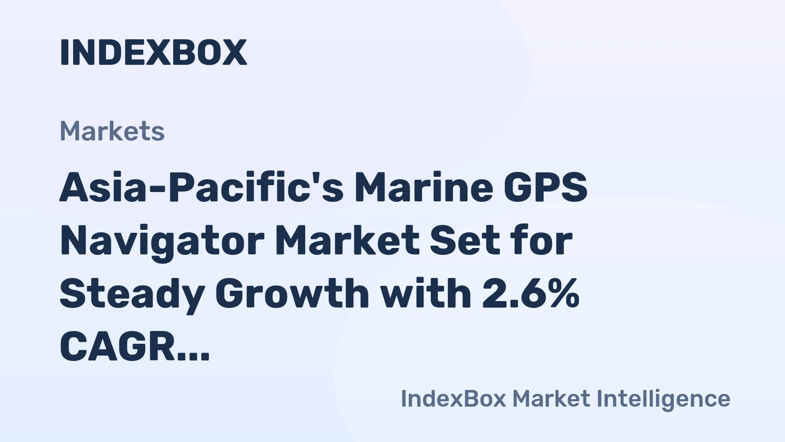 Asia-Pacific's Marine GPS Navigator Market Set for Steady Growth with 2.6% CAGR in Value