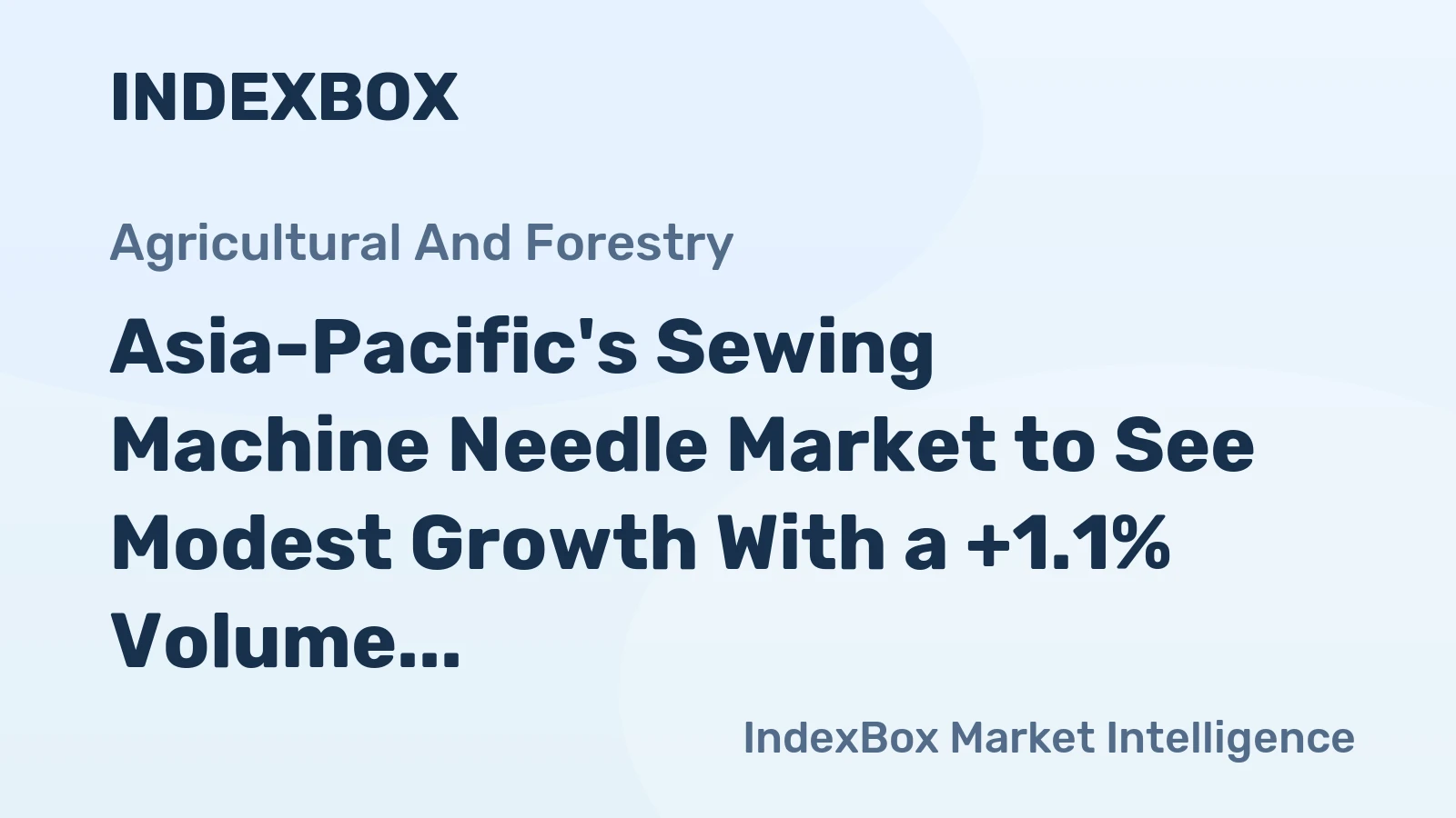 Asia-Pacific's Sewing Machine Needle Market to See Modest Growth With a +1.1% Volume CAGR
