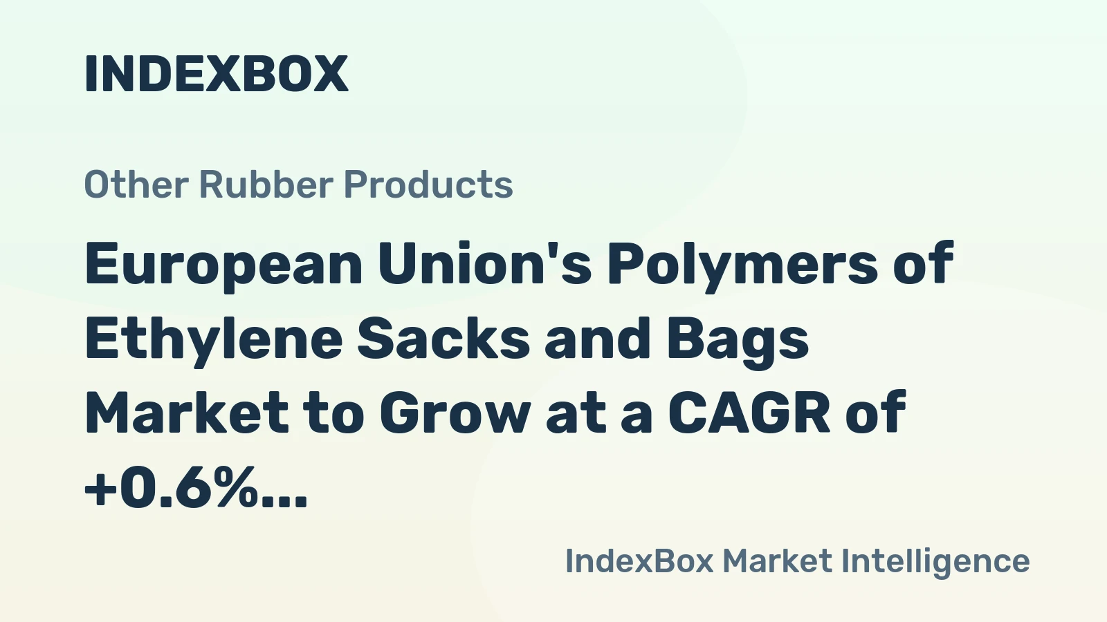 European Union's Polymers of Ethylene Sacks and Bags Market to Grow at a CAGR of +0.6% from 2024 to 2035