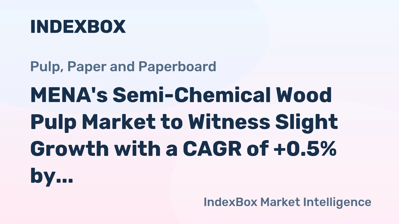 MENA's Semi-Chemical Wood Pulp Market to Witness Slight Growth with a CAGR of +0.5% by 2035