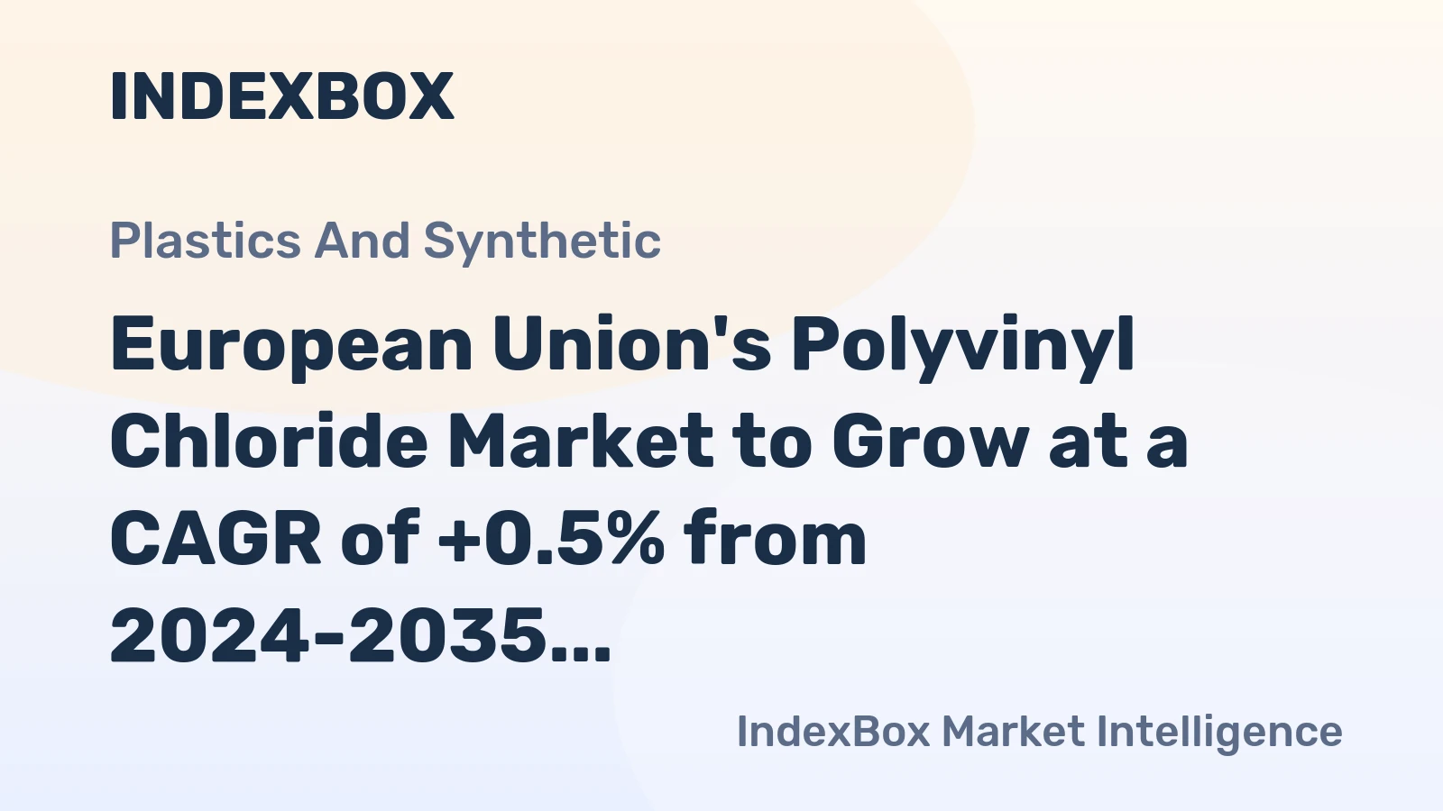 European Union's Polyvinyl Chloride Market to Grow at a CAGR of +0.5% from 2024-2035, Reaching 5.5M Tons