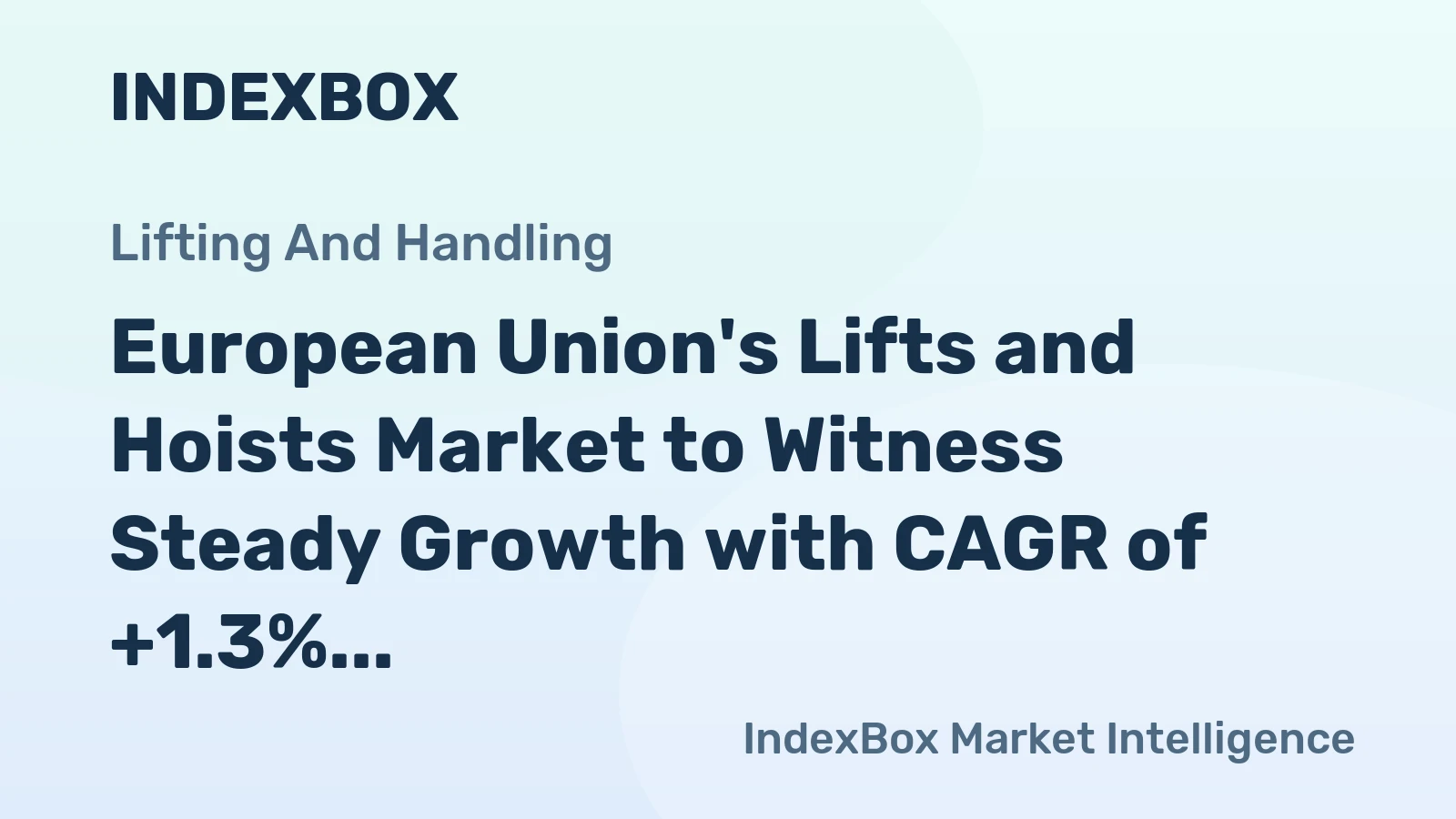 European Union's Lifts and Hoists Market to Witness Steady Growth with CAGR of +1.3% from 2024 to 2035