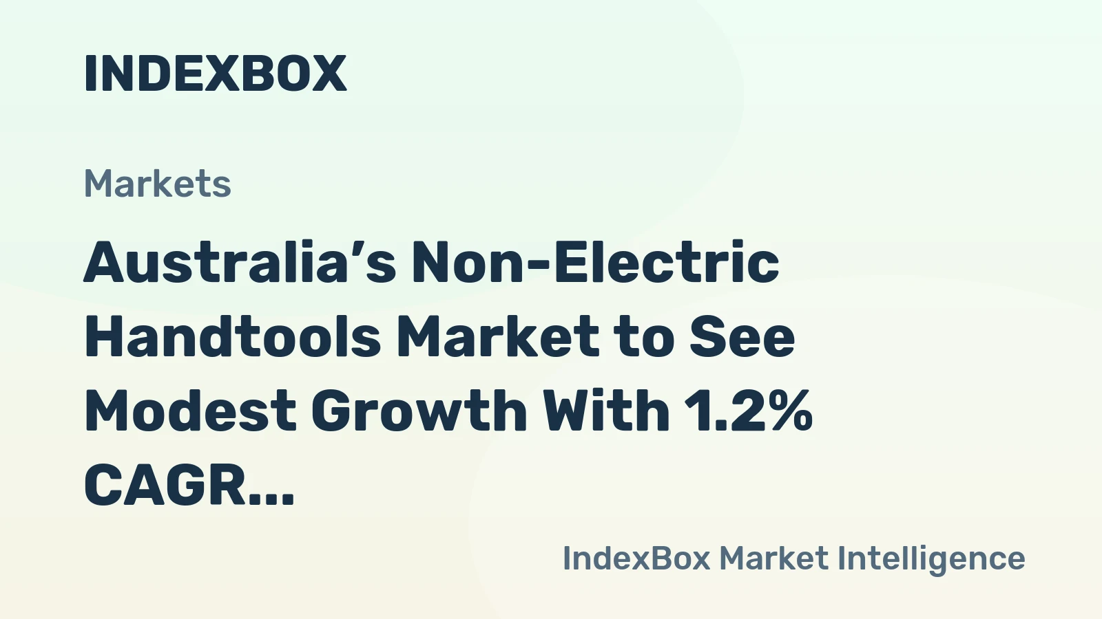 Australia’s Non-Electric Handtools Market to See Modest Growth With 1.2% CAGR