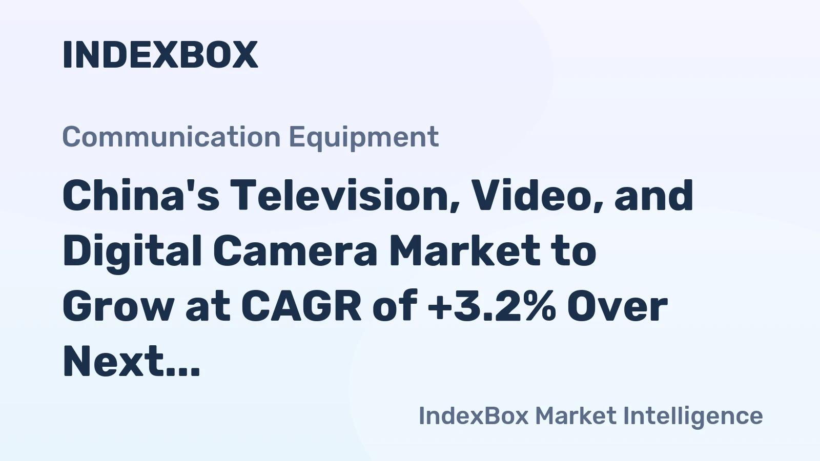 China's Television, Video, and Digital Camera Market to Grow at CAGR of +3.2% Over Next Decade