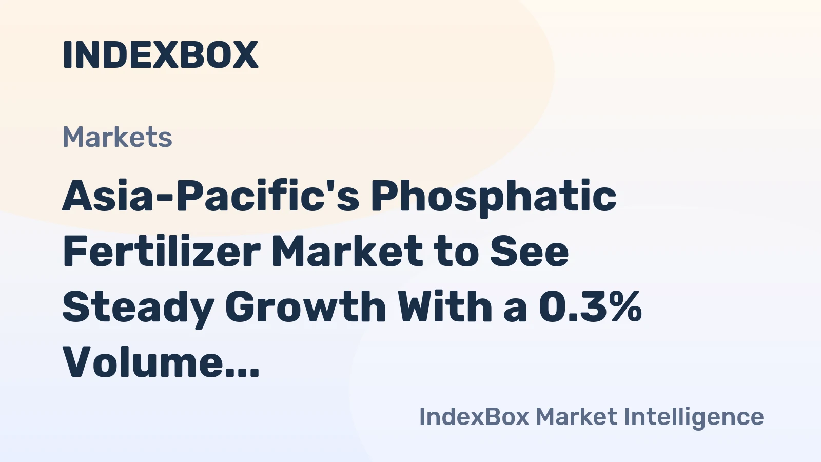 Asia-Pacific's Phosphatic Fertilizer Market to See Steady Growth With a 0.3% Volume CAGR Through 2035