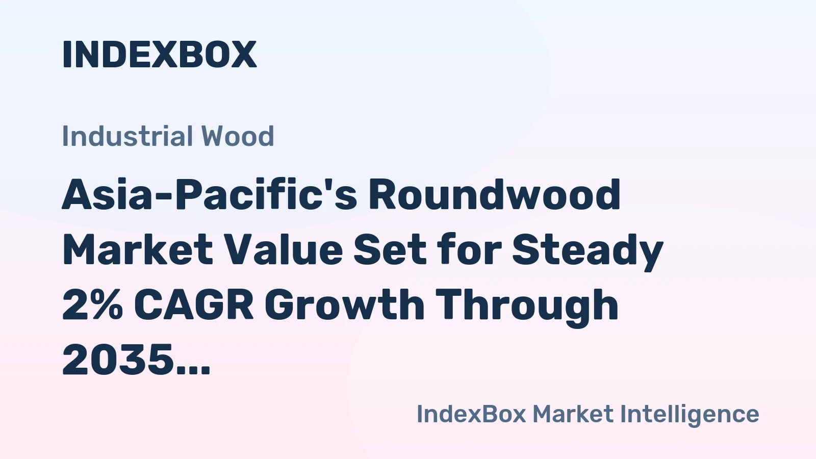 Asia-Pacific's Roundwood Market Value Set for Steady 2% CAGR Growth Through 2035