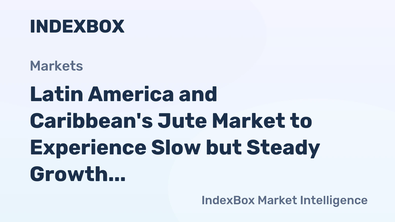 Latin America and Caribbean's Jute Market to Experience Slow but Steady Growth, Reaching 35K Tons and $32M by 2035