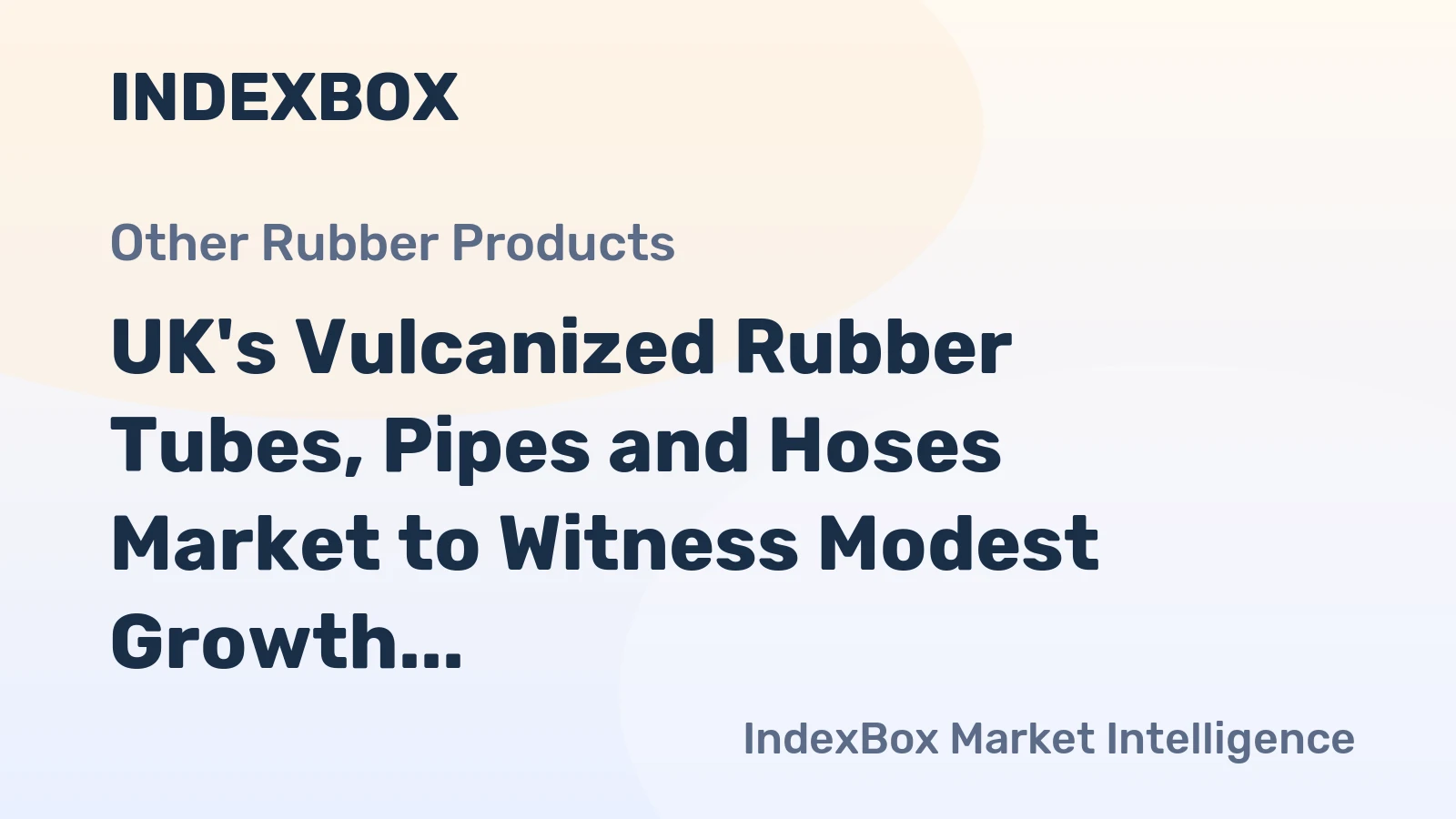 UK's Vulcanized Rubber Tubes, Pipes and Hoses Market to Witness Modest Growth with CAGR of +0.4% by 2035