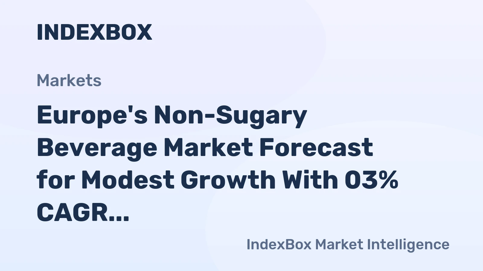 Europe's Non-Sugary Beverage Market Forecast for Modest Growth With 03% CAGR