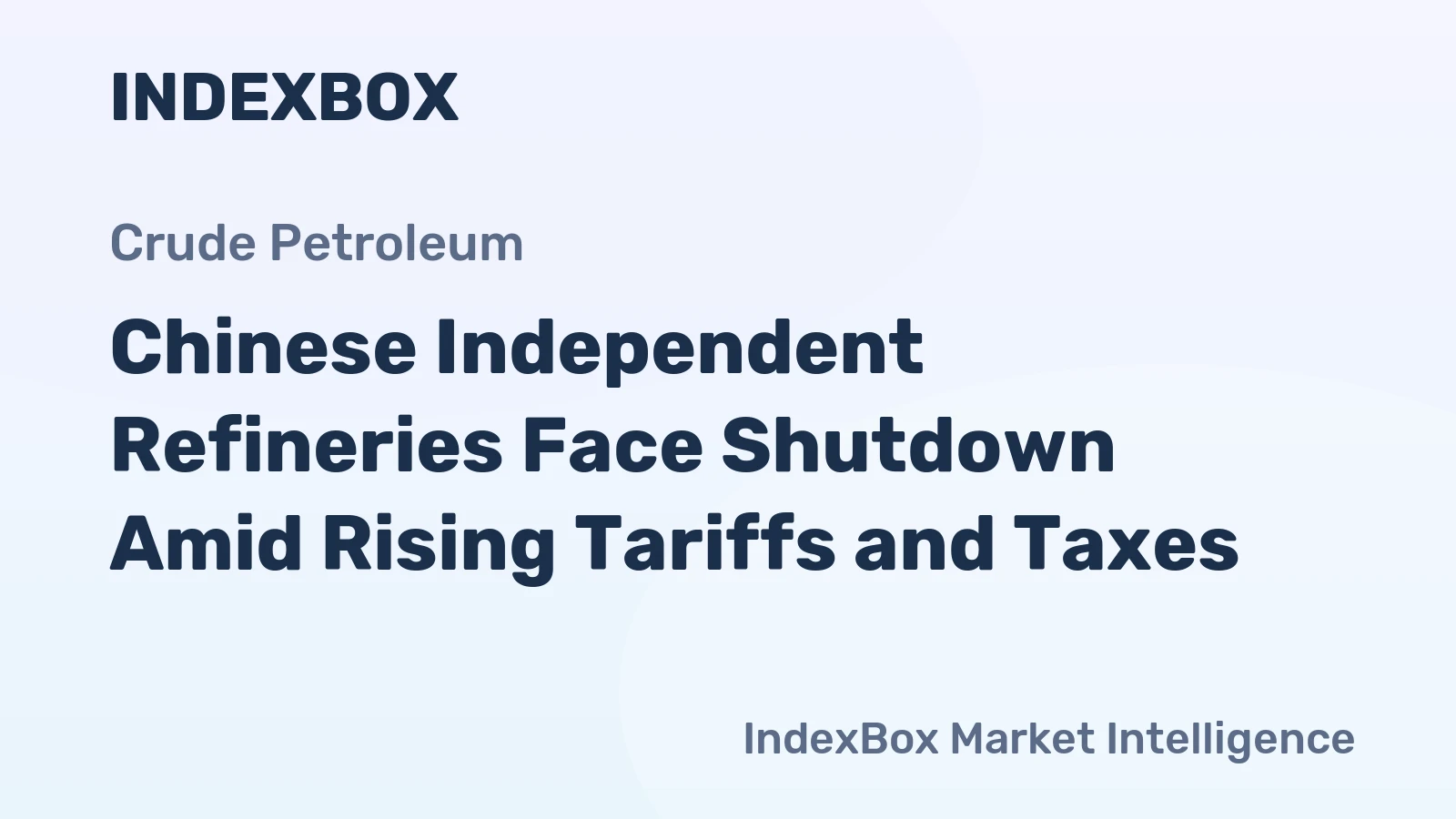 Chinese Independent Refineries Face Shutdown Amid Rising Tariffs and Taxes