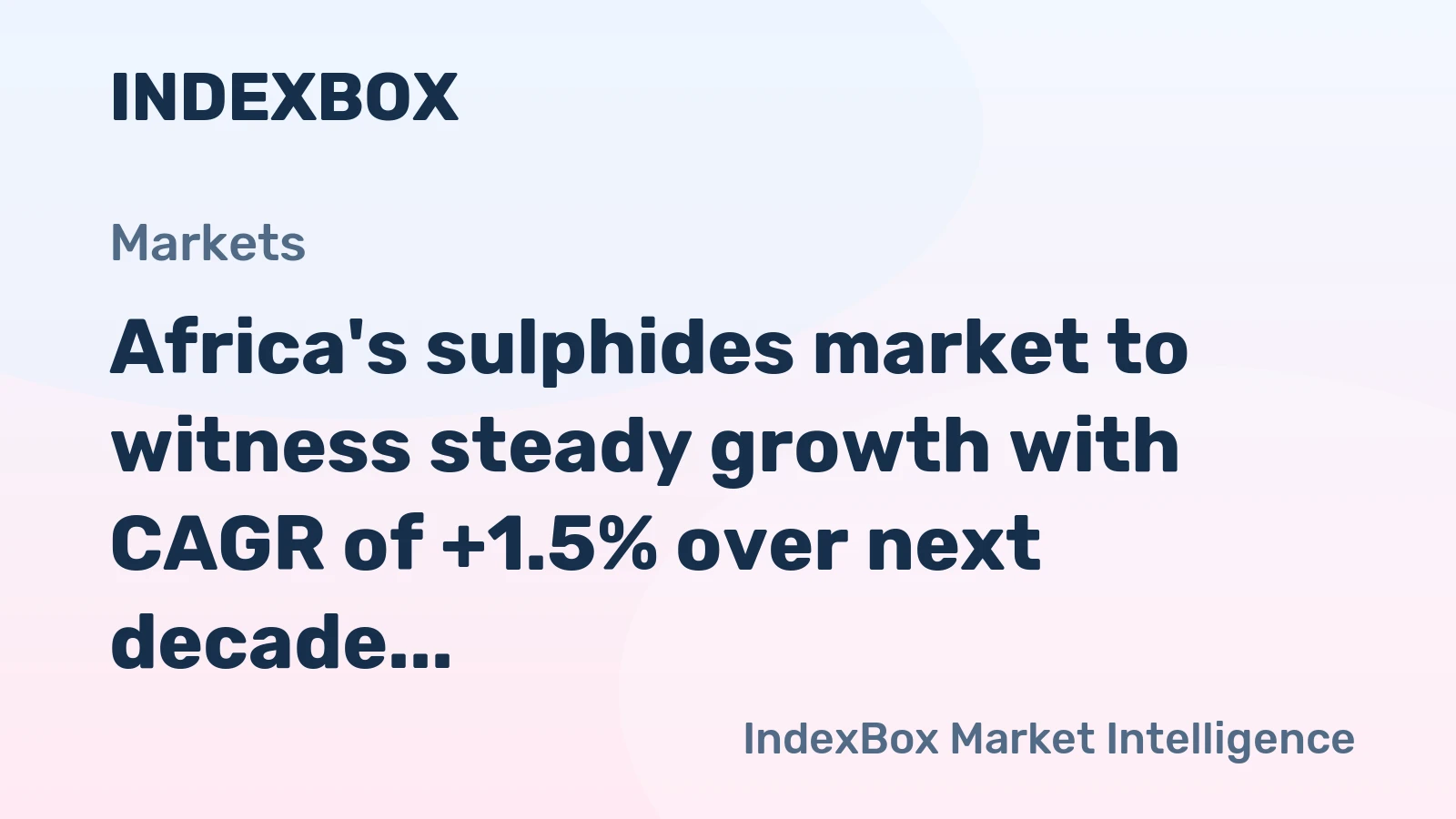 Africa's sulphides market to witness steady growth with CAGR of +1.5% over next decade