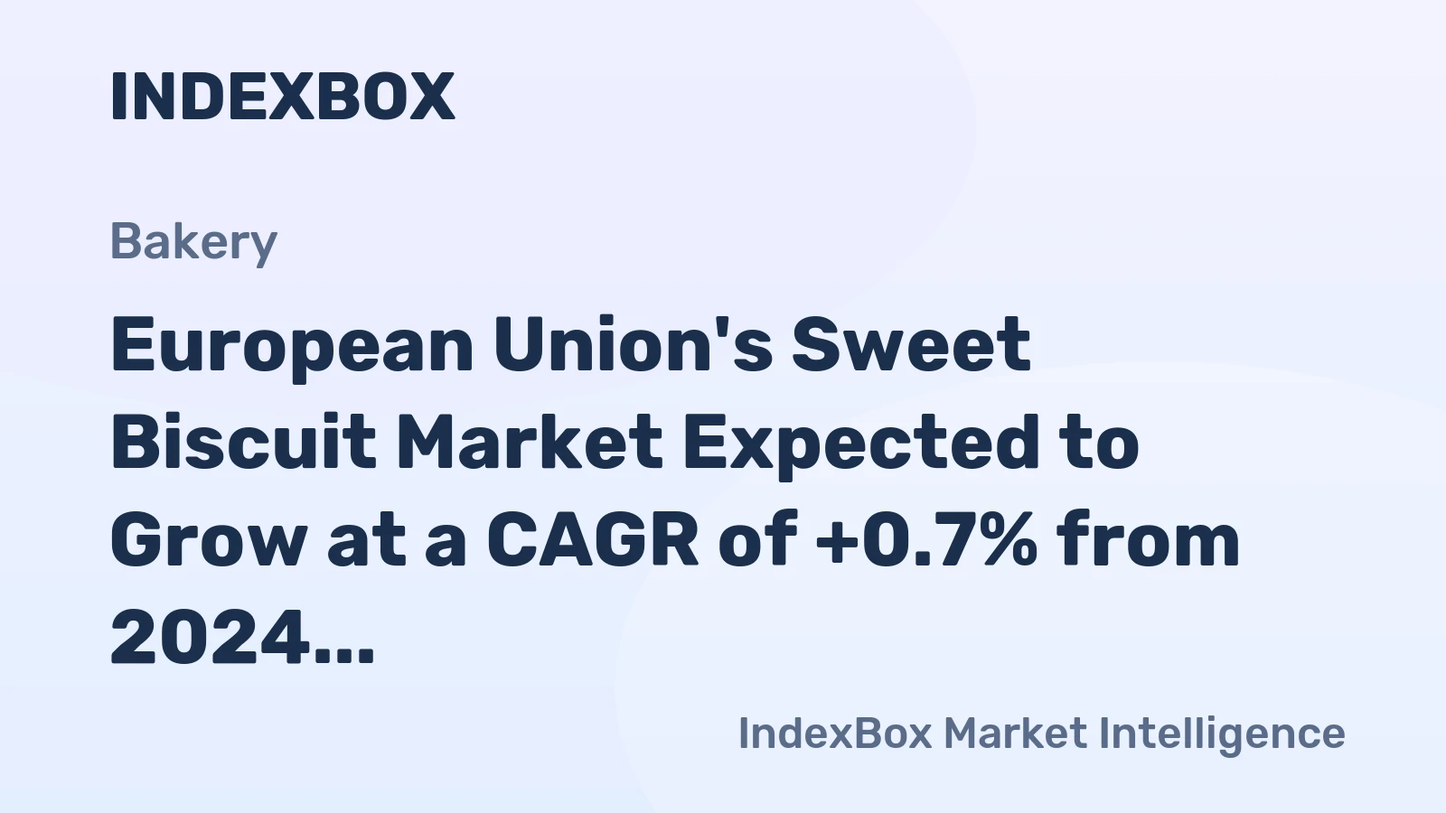 European Union's Sweet Biscuit Market Expected to Grow at a CAGR of +0.7% from 2024 to 2035, Reaching $8.5B by the End of 2035