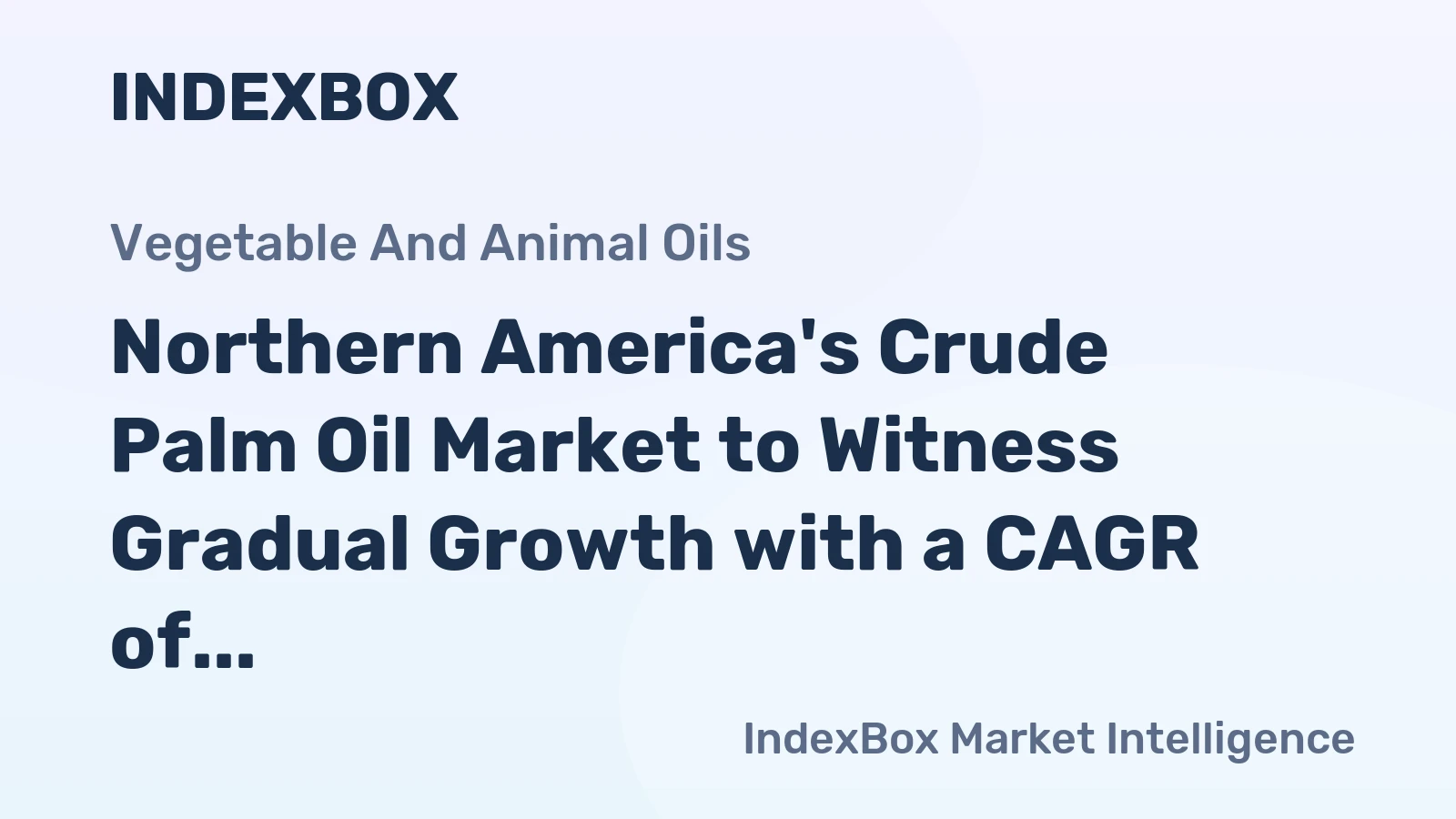 Northern America's Crude Palm Oil Market to Witness Gradual Growth with a CAGR of +0.5% by 2035