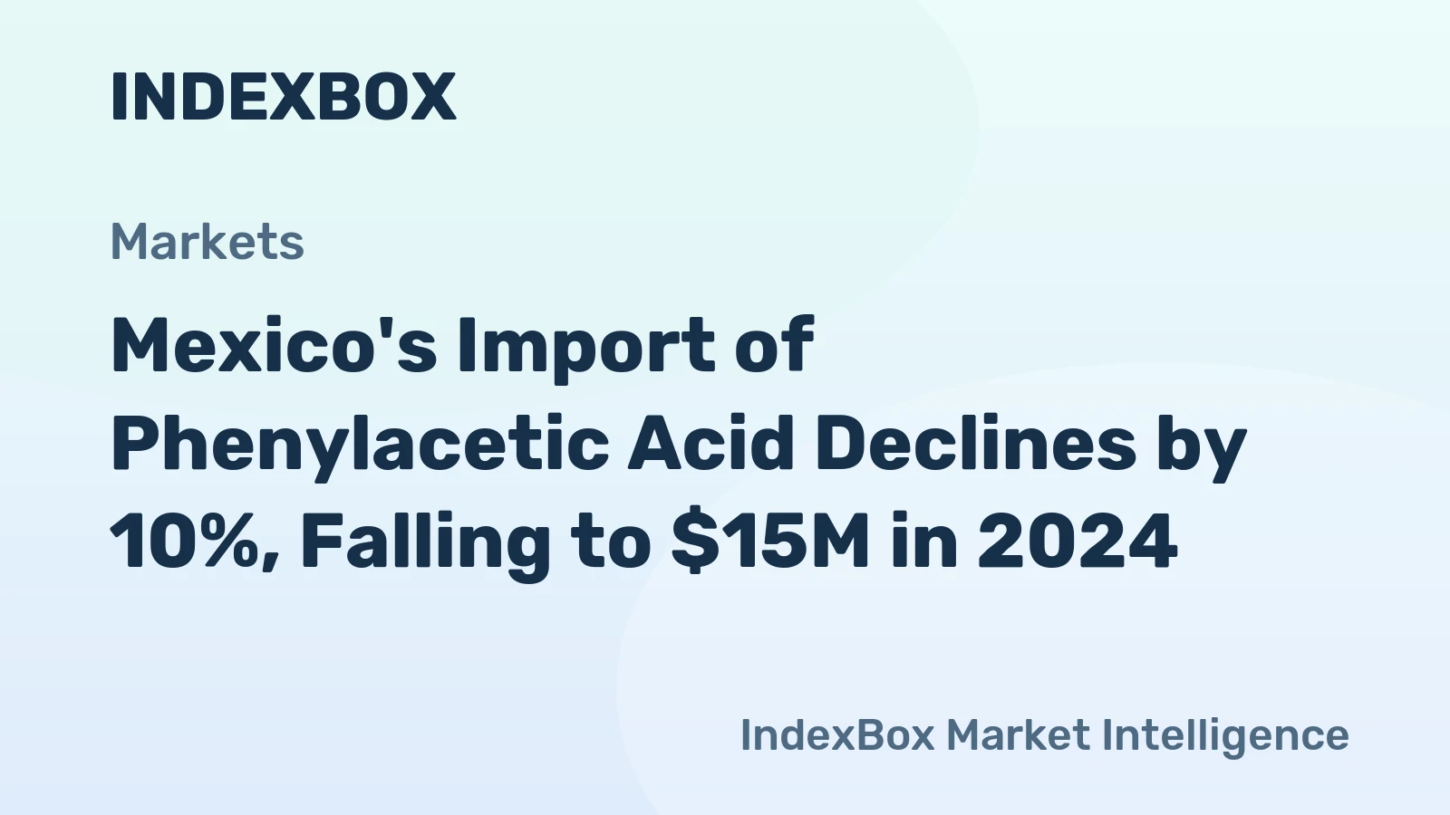 Mexico's Import of Phenylacetic Acid Declines by 10%, Falling to $15M in 2024