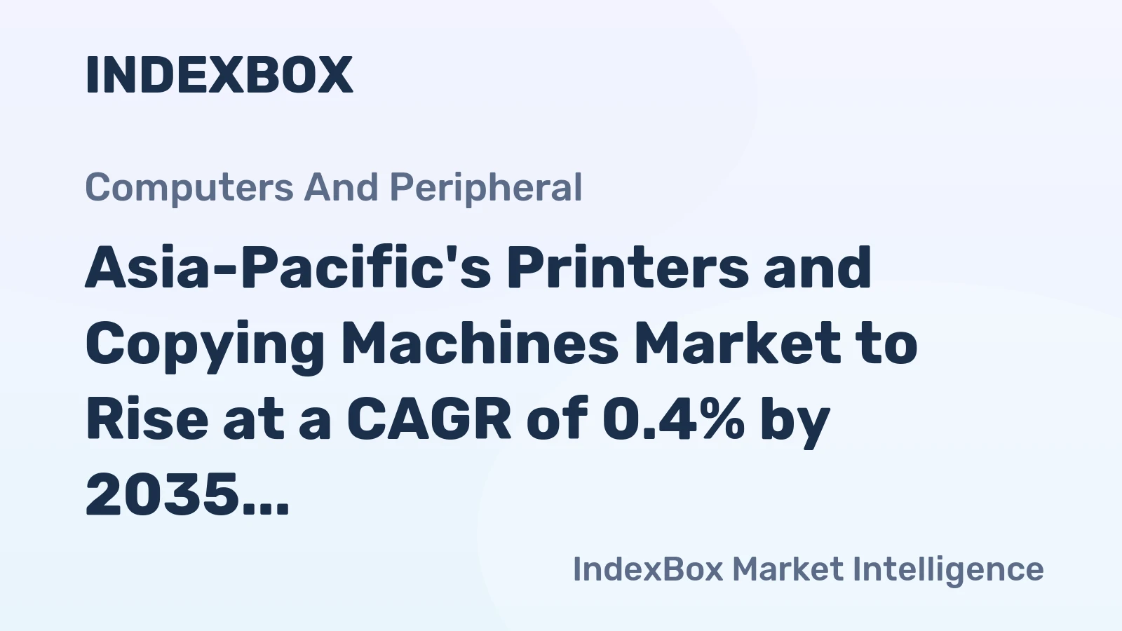 Asia-Pacific's Printers and Copying Machines Market to Rise at a CAGR of 0.4% by 2035