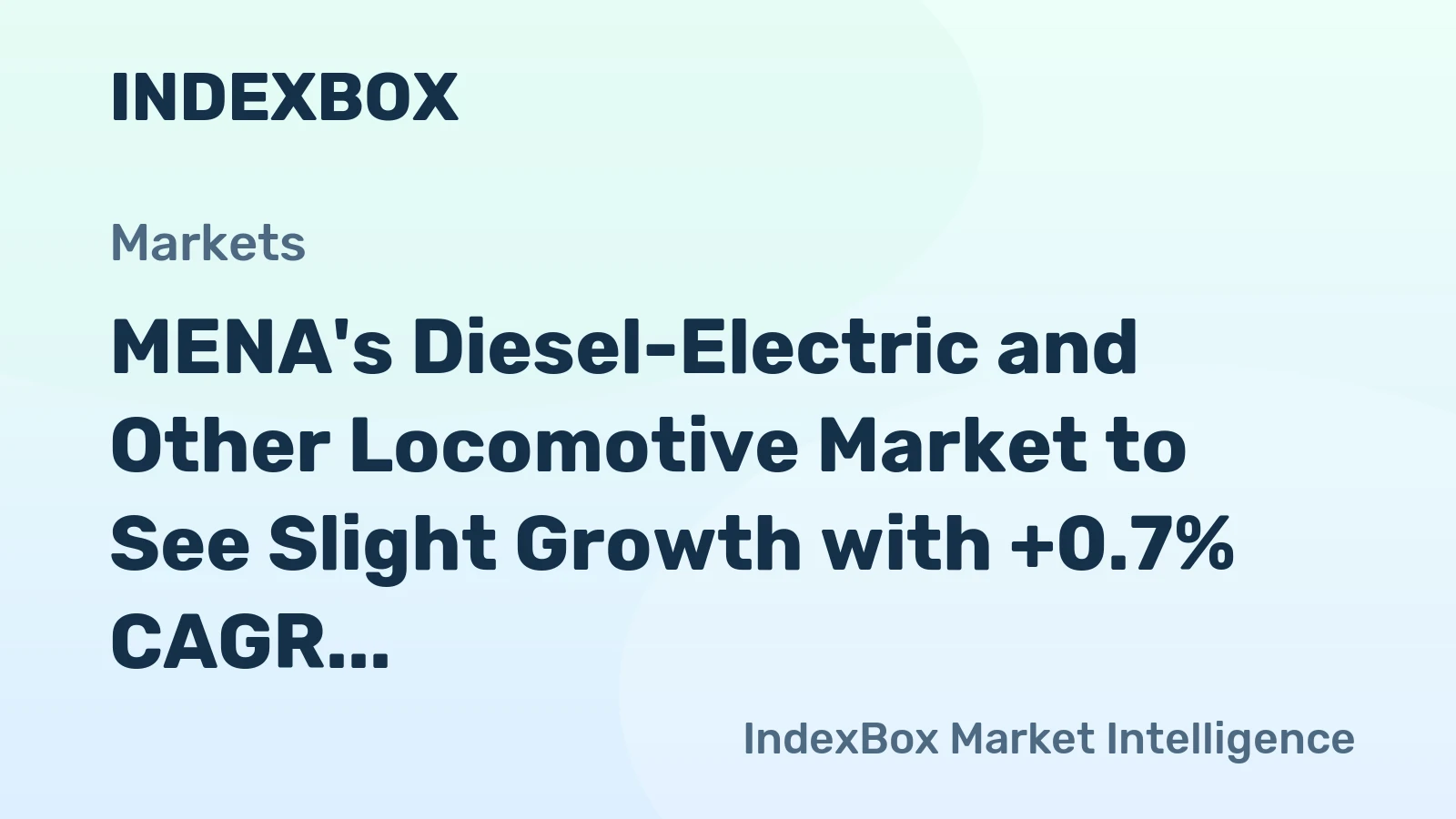 MENA's Diesel-Electric and Other Locomotive Market to See Slight Growth with +0.7% CAGR Over Next Decade