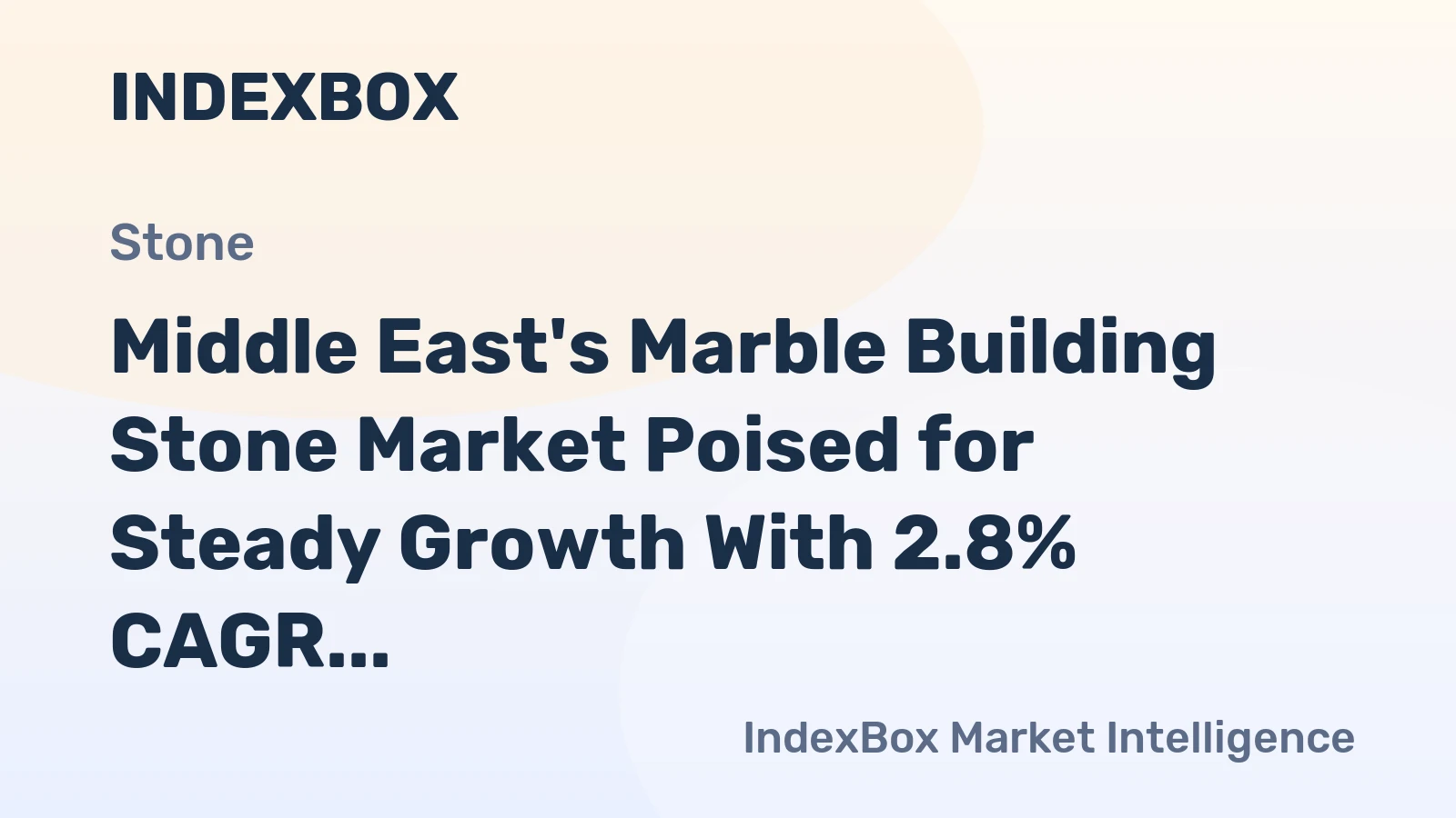 Middle East's Marble Building Stone Market Poised for Steady Growth With 2.8% CAGR in Value