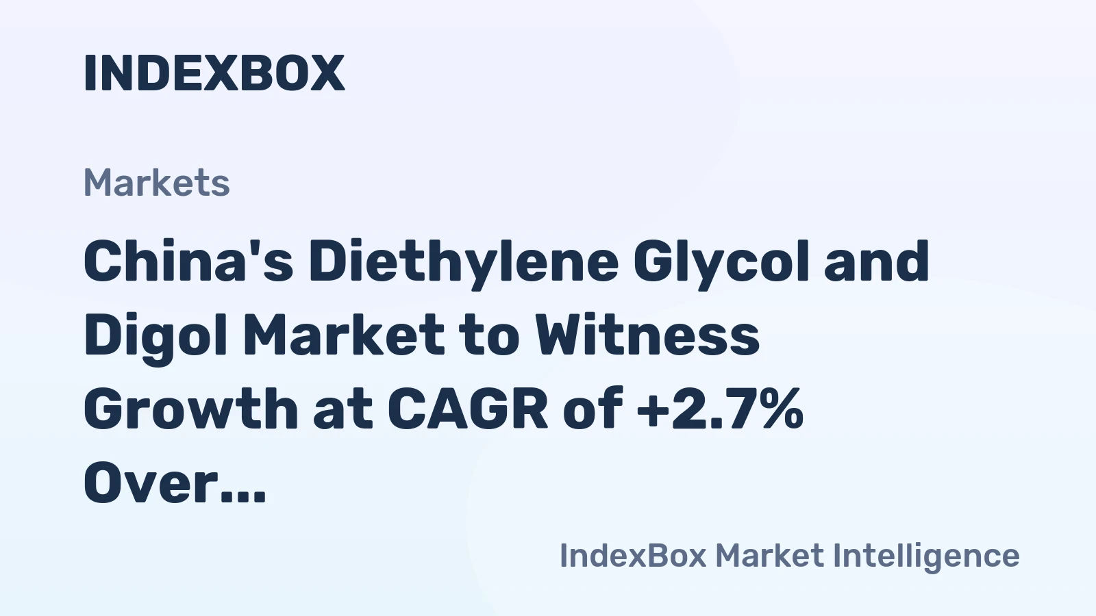 China's Diethylene Glycol and Digol Market to Witness Growth at CAGR of +2.7% Over Next Decade