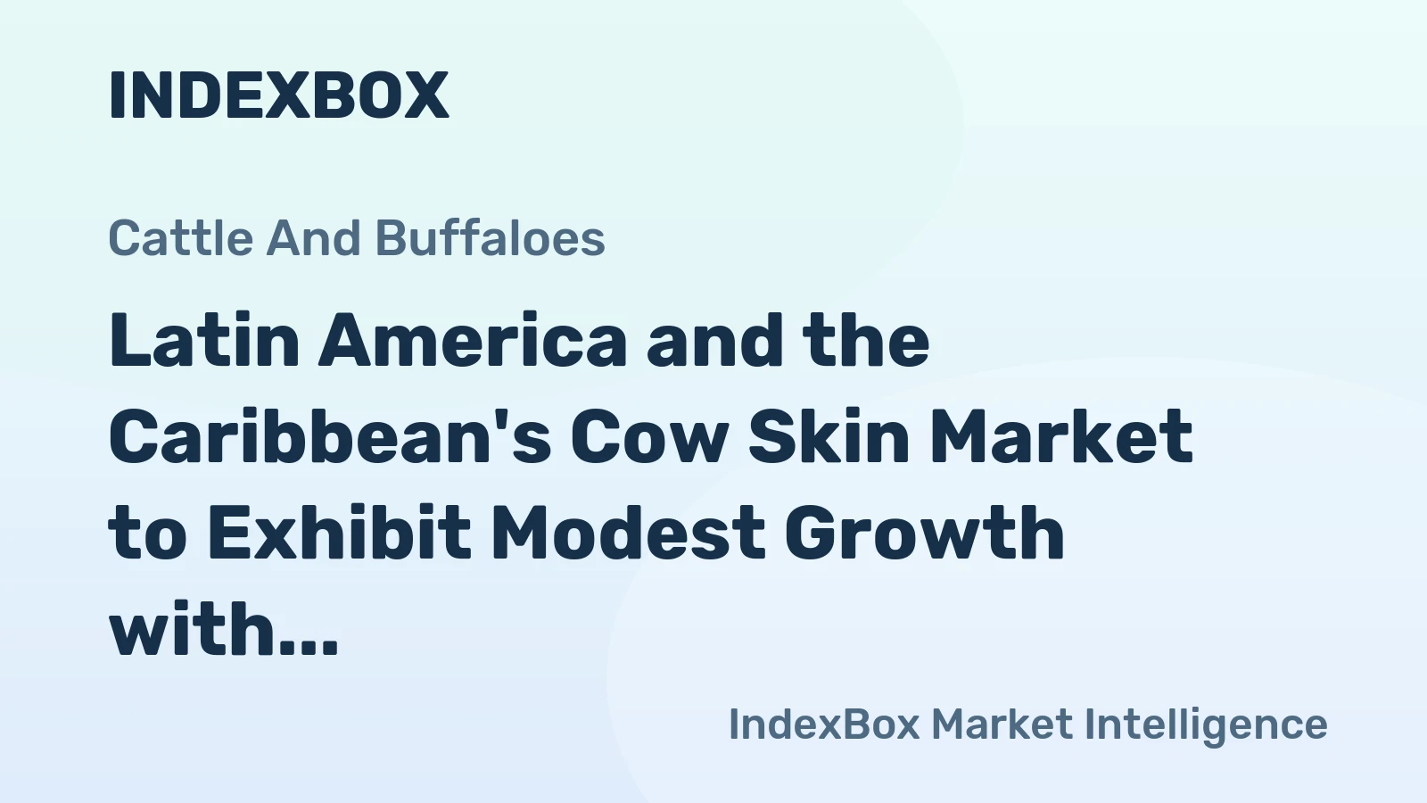 Latin America and the Caribbean's Cow Skin Market to Exhibit Modest Growth with CAGR of +0.7%