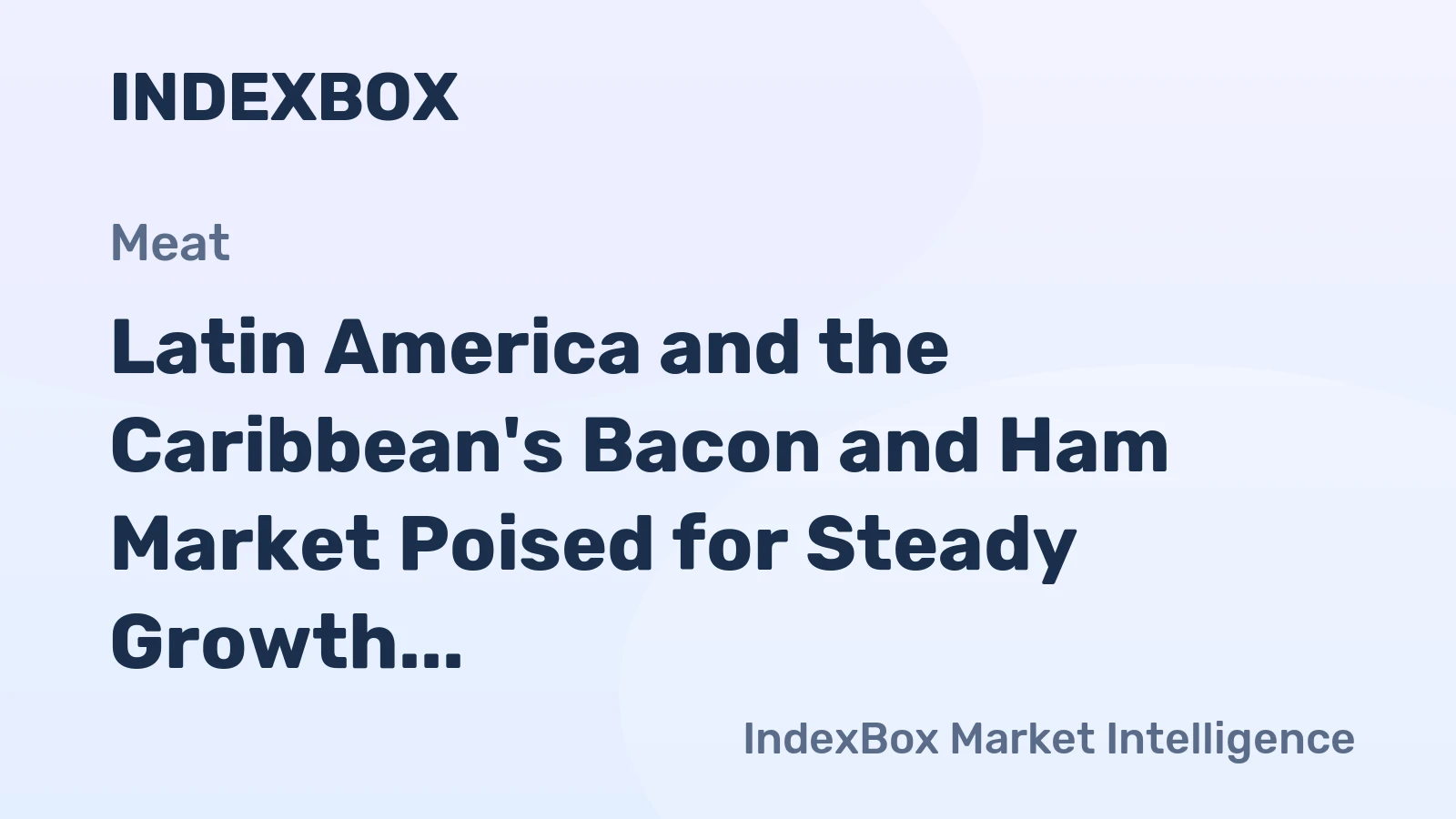 Latin America and the Caribbean's Bacon and Ham Market Poised for Steady Growth with a 3.9% CAGR in Value